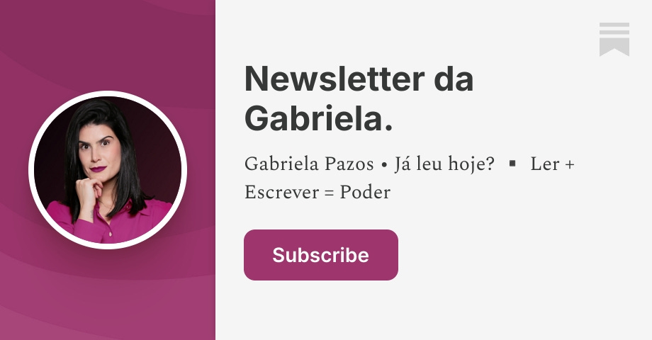 Newsletter da Gabriela. | Gabriela Pazos | Substack