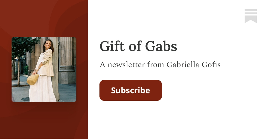 Gift of Gabs | Gabriella Gofis | Substack
