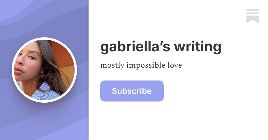gabriella’s writing | Substack