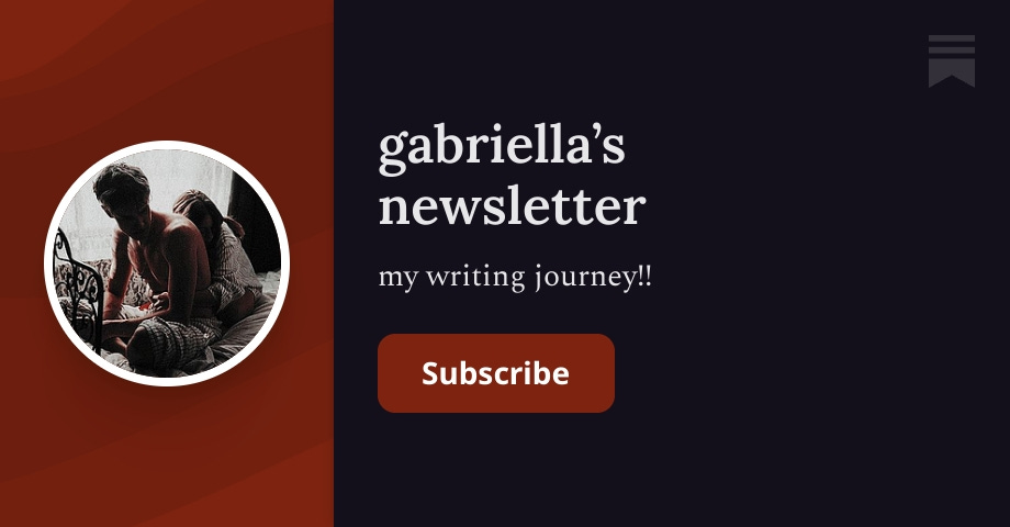 gabriella’s newsletter | Substack
