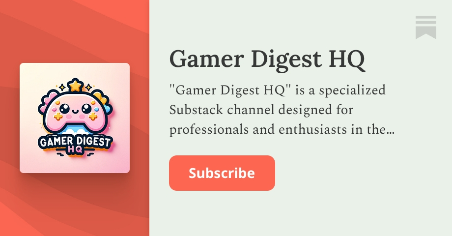 Gamer Digest HQ | Substack
