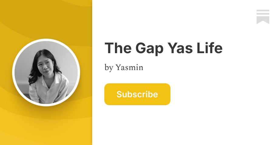 The Gap Yas Life | Yasmin | Substack
