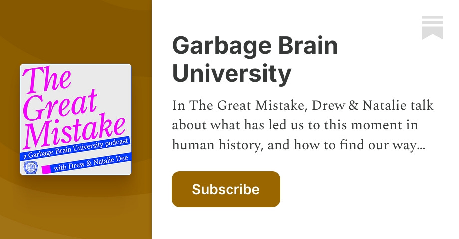 Garbage Brain University | Drew & Natalie Dee | Substack