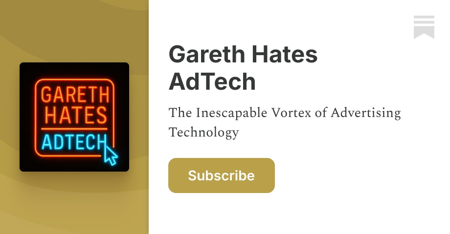 Gareth Hates AdTech | Gareth Glaser | Substack