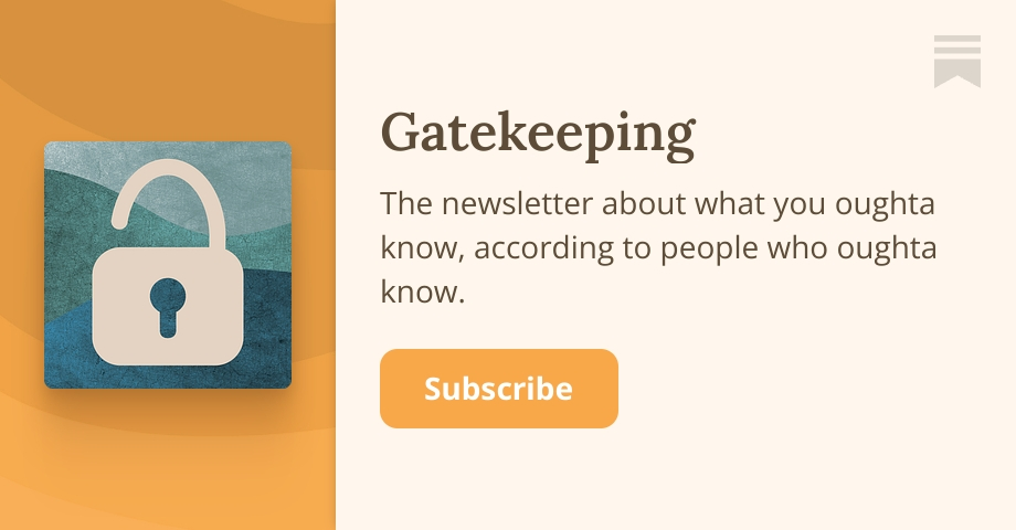 Gatekeeping | Lindy Segal | Substack