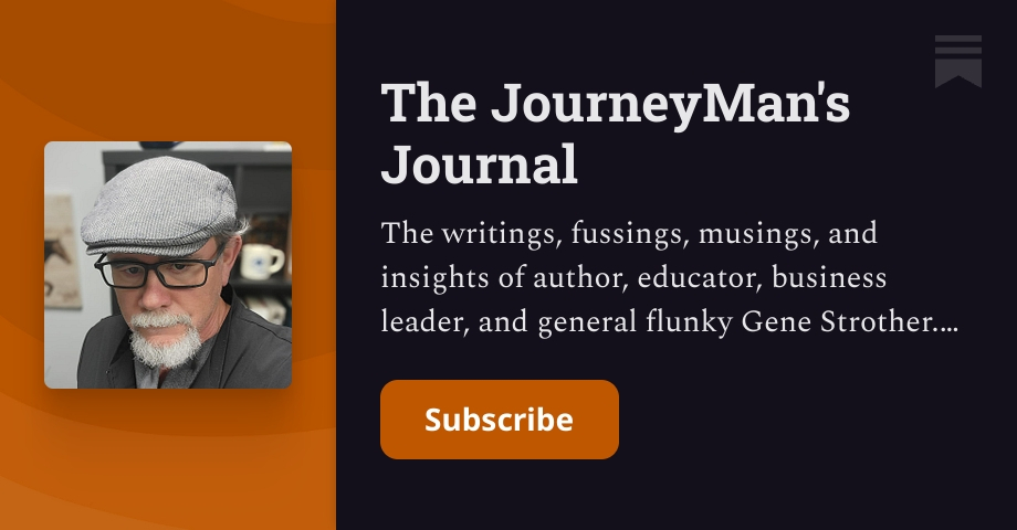 The JourneyMan's Journal | Gene Strother | Substack