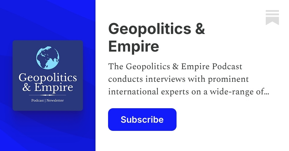 Geopolitics & Empire | Substack