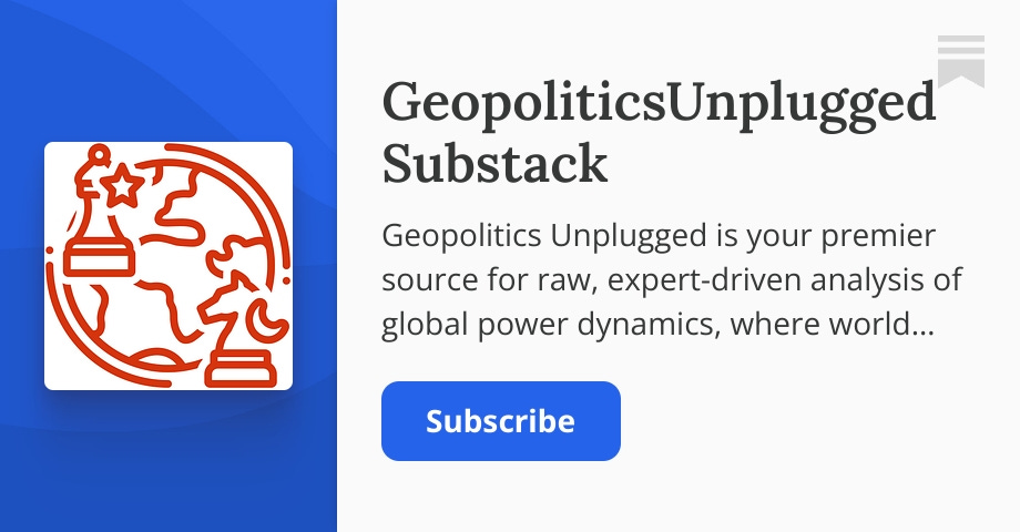 GeopoliticsUnplugged Substack | Substack