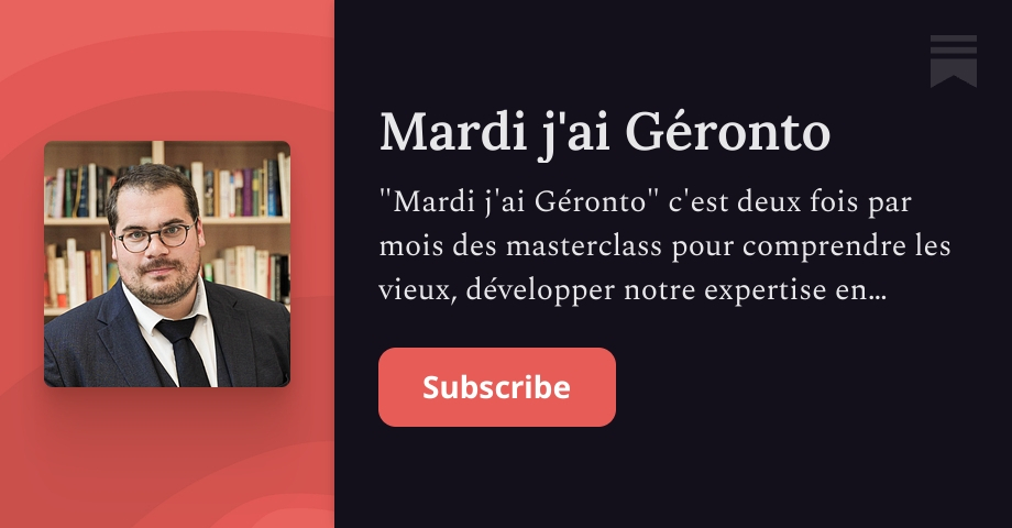 Mardi j'ai Géronto | Antoine | Substack