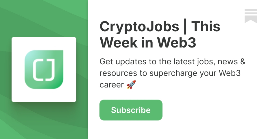 CryptoJobs | This Week in Web3 | Substack