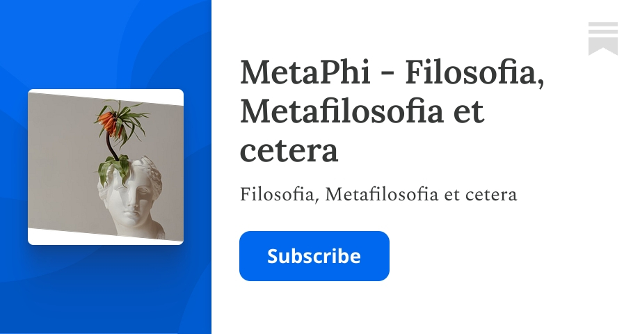 MetaPhi - Filosofia, Metafilosofia et cetera | Gabriel Ferreira ᵠ | Substack