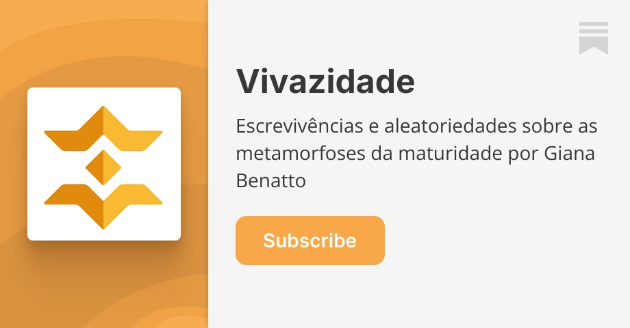 Vivazidade | Giana Benatto Ferreira | Substack