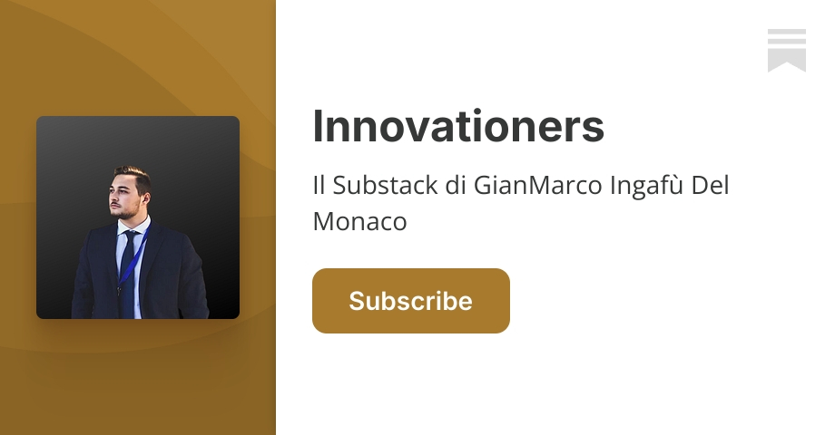 Innovationers | GianMarco Ingafù Del Monaco | Substack