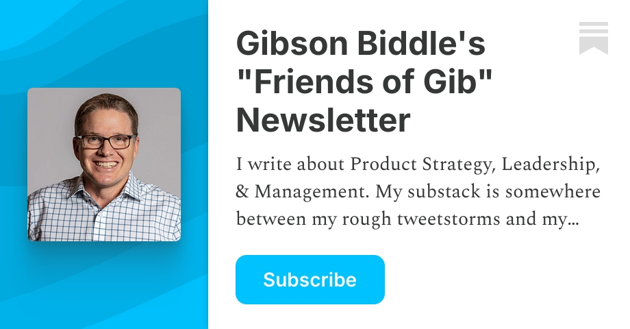 Gibson Biddle's "Friends of Gib" Newsletter | Substack