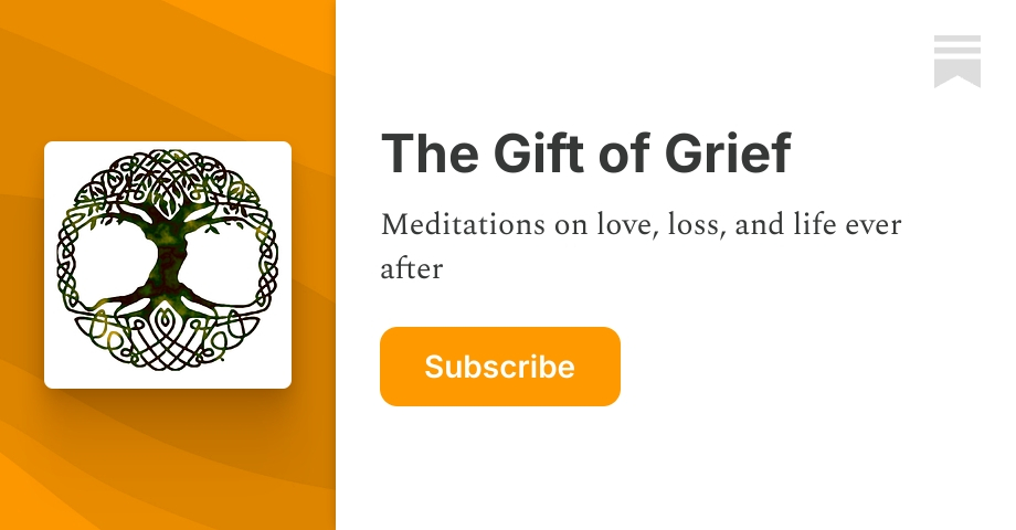 The Gift of Grief | Substack