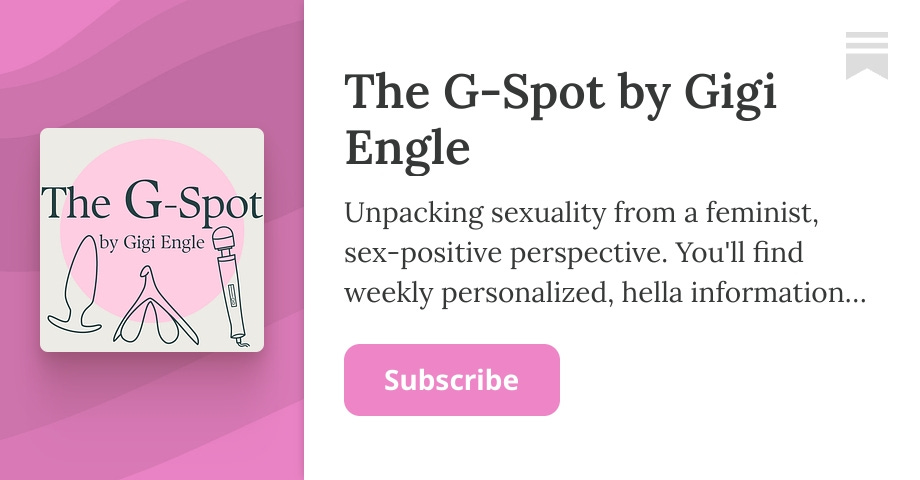 The G-Spot by Gigi Engle | Substack