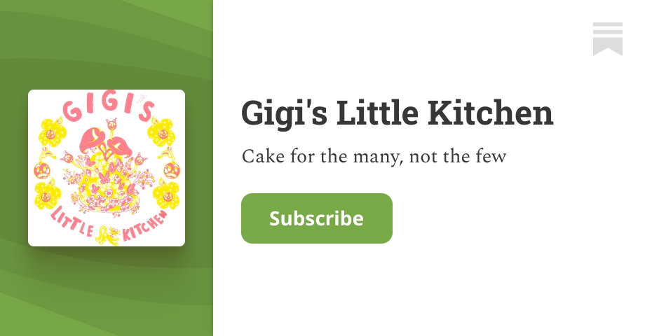 Gigi's Little Kitchen | 🎀 𝒢𝒾𝑔𝒾'𝓈 𝐿𝒾𝓉𝓉𝓁𝑒 𝒦𝒾𝓉𝒸𝒽𝑒𝓃 🎀 | Substack