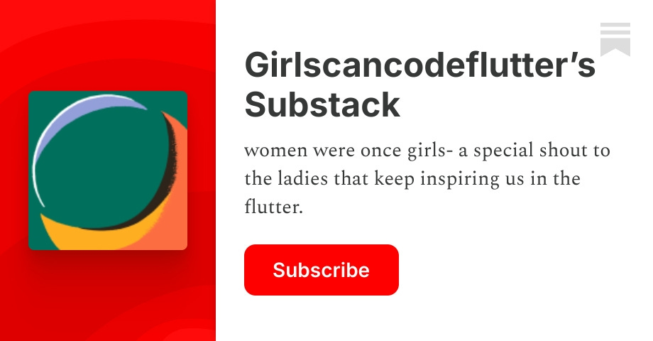 Girlscancodeflutter’s Substack | Substack