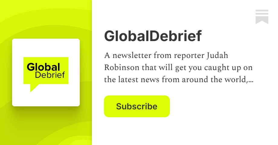 GlobalDebrief | Judah Robinson | Substack