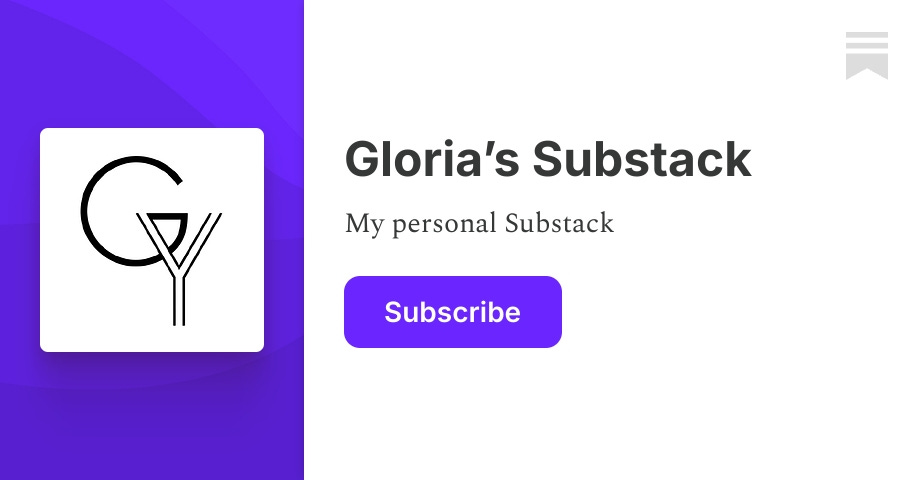 Gloria’s Substack | Gloria Y | Substack