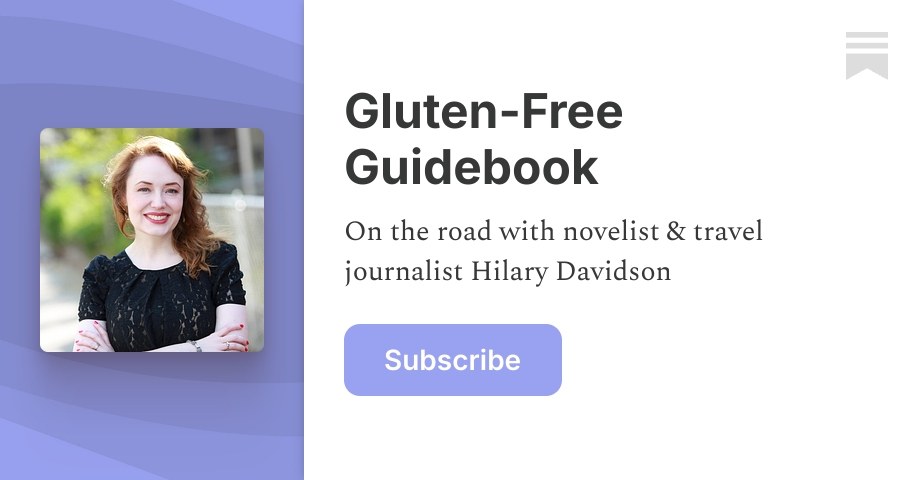 Gluten-Free Guidebook | Hilary Davidson | Substack