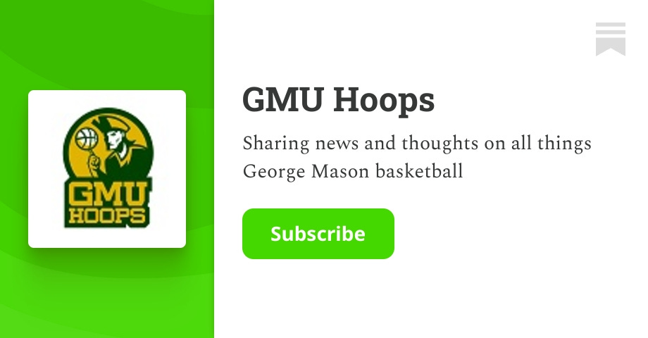 GMU Hoops | Ryan Kish | Substack