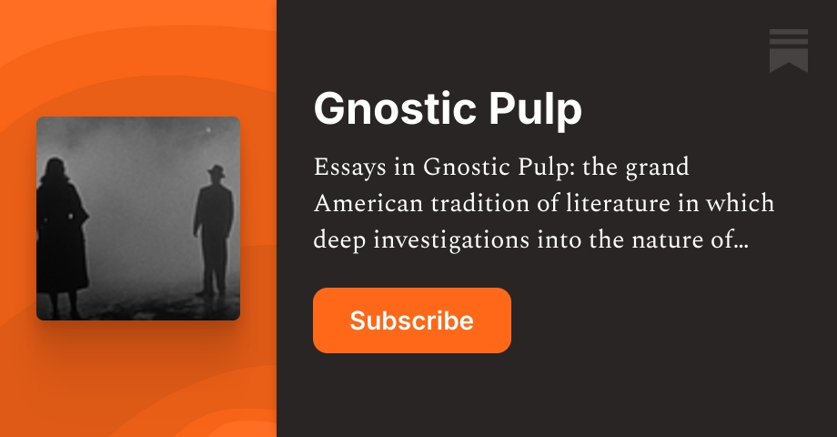 Gnostic Pulp | Substack