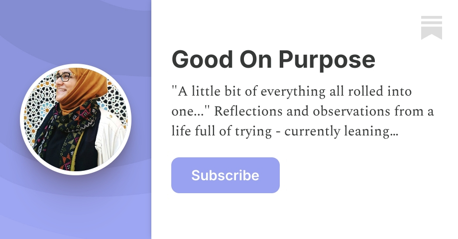 Good On Purpose | Aiysha Malik | Substack