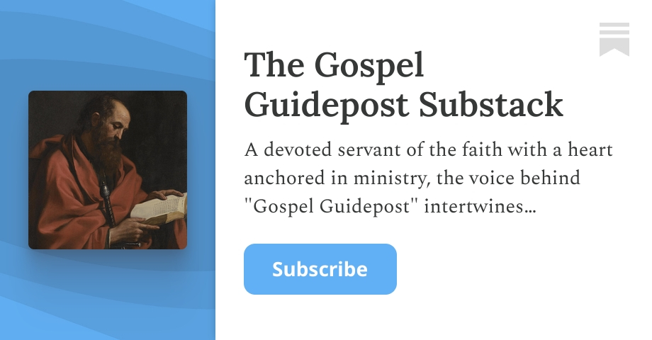 The Gospel Guidepost Substack | Substack