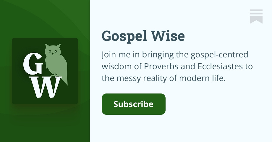 Gospel Wise | James W. Shrimpton | Substack