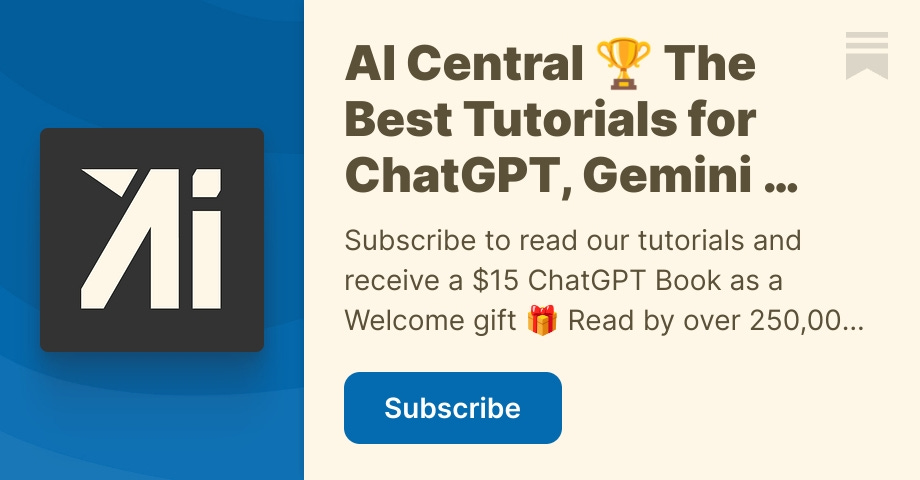 ChatGPT Central - Your #1 Source for AI Tutorials & Guides | Substack