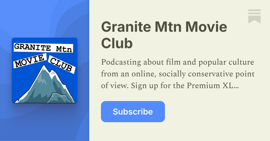 Granite Mtn Movie Club | Granite Mtn. Movie Club | Substack