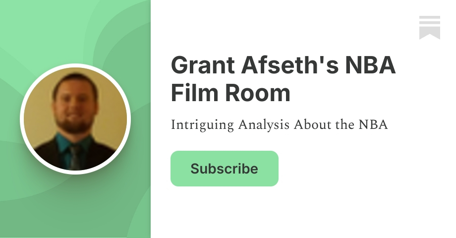 Grant Afseth's NBA Film Room | Substack