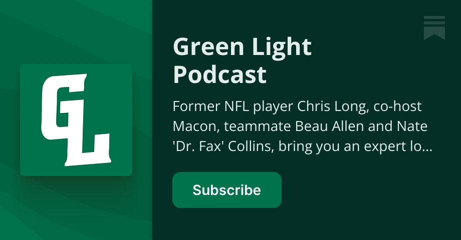 Green Light Podcast | Green Light with Chris Long | Substack