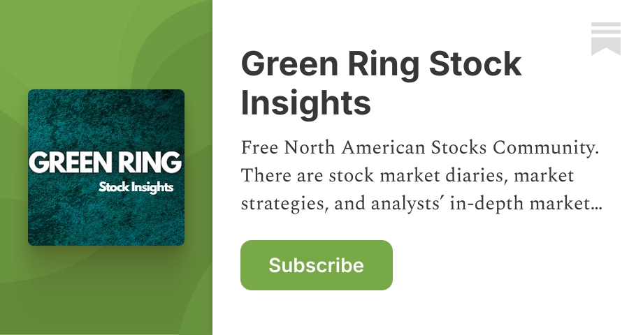 Green Ring Stock Insights | 绿圈KOL | Substack
