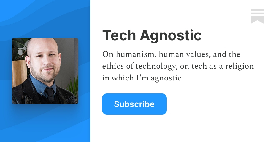 Tech Agnostic | Greg Epstein | Substack