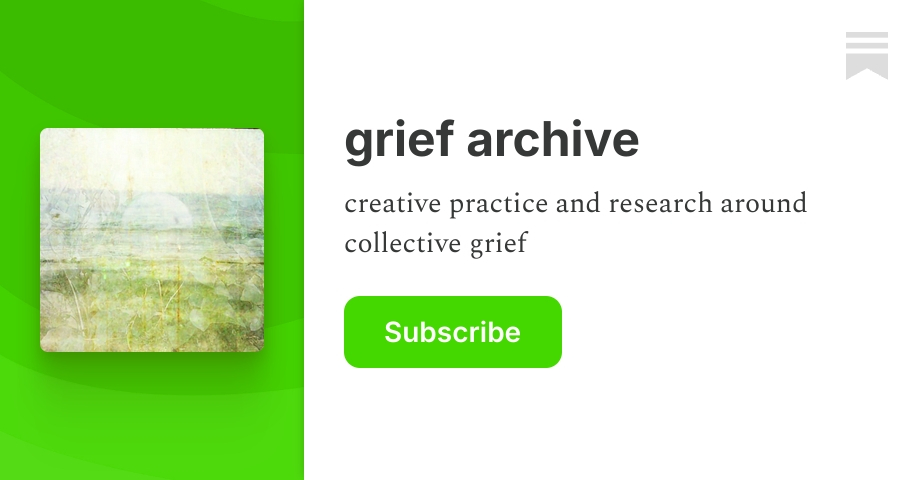 grief archive | Substack
