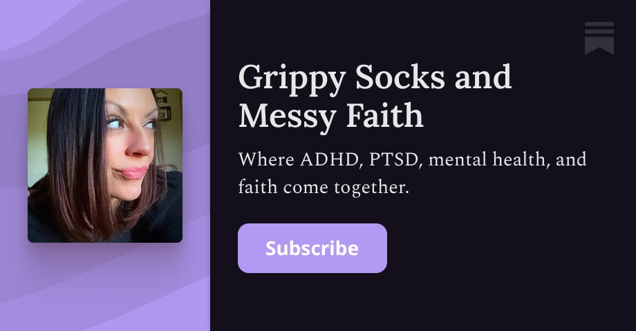 Grippy Socks and Messy Faith | Desire Miller | Substack