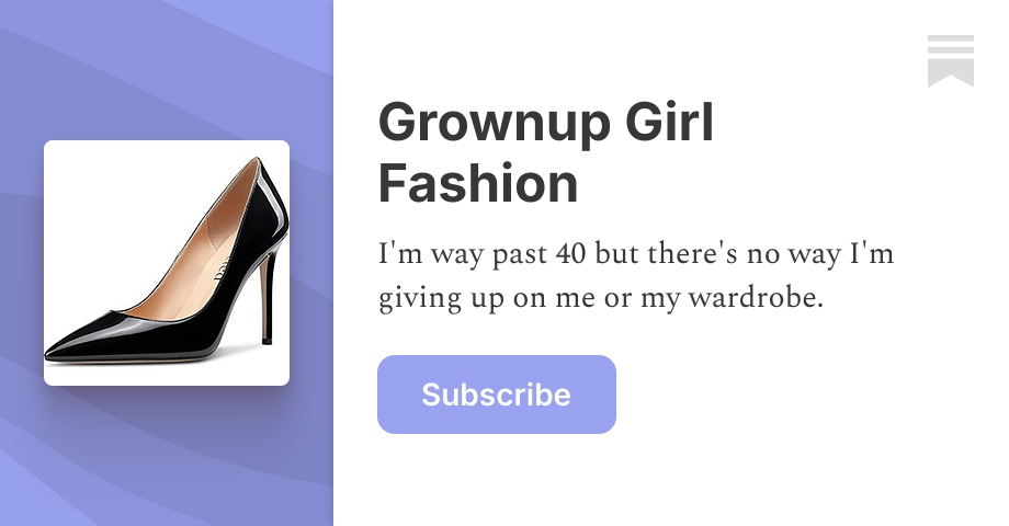 Grownup Girl Fashion | Janet Bennett Kelly | Substack