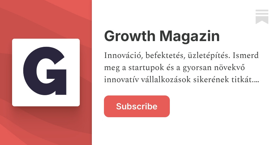 The Growth - Magyarország | THE GROWTH MAGAZINE | Substack