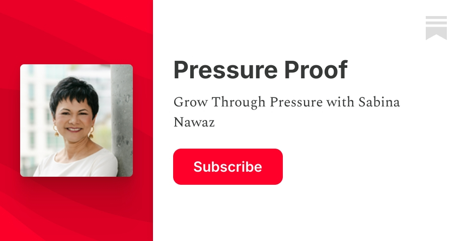 Pressure Proof | Sabina Nawaz | Substack