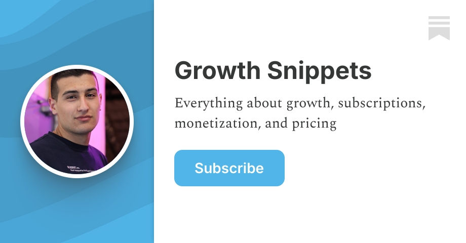 Growth Snippets | Vahe Baghdasaryan | Substack