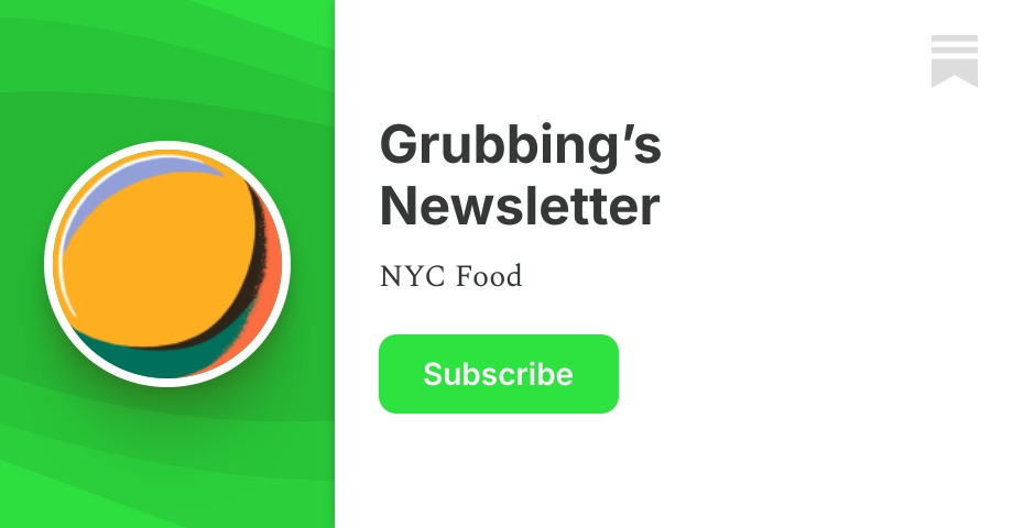 Grubbing’s Newsletter | Grubbing NYC | Substack