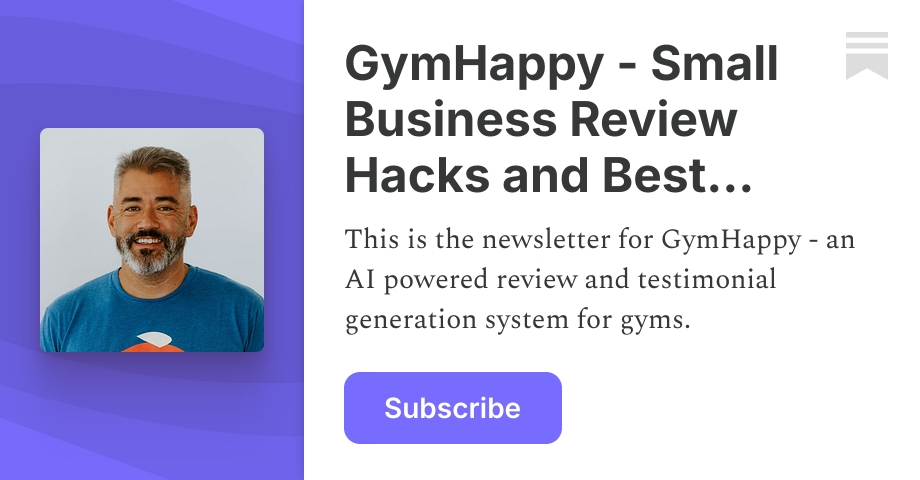 GymHappy - Small Business Review Hacks and Best Practices | Dan Uyemura | Substack
