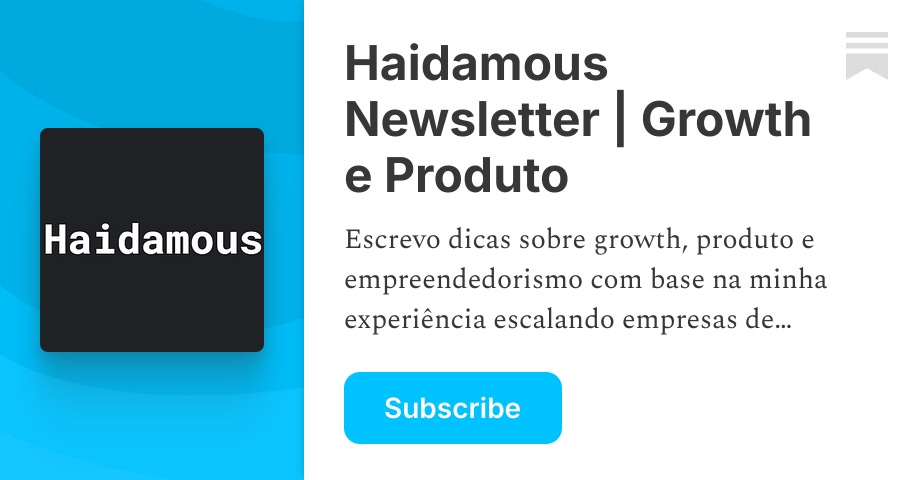 Haidamous Newsletter | Growth e Produto | Renato Haidamous | Substack