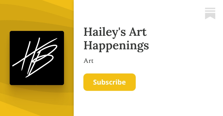 Hailey's Art Happenings | Hailey Bianco | Substack
