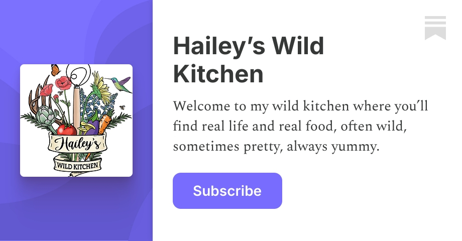 Hailey’s Wild Kitchen | Hailey Malepeai | Substack