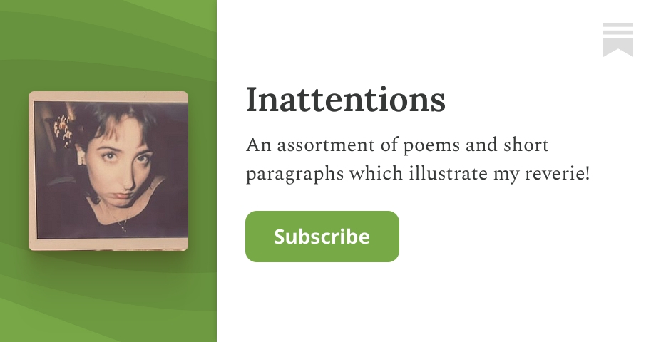 Inattentions | Hannah | Substack