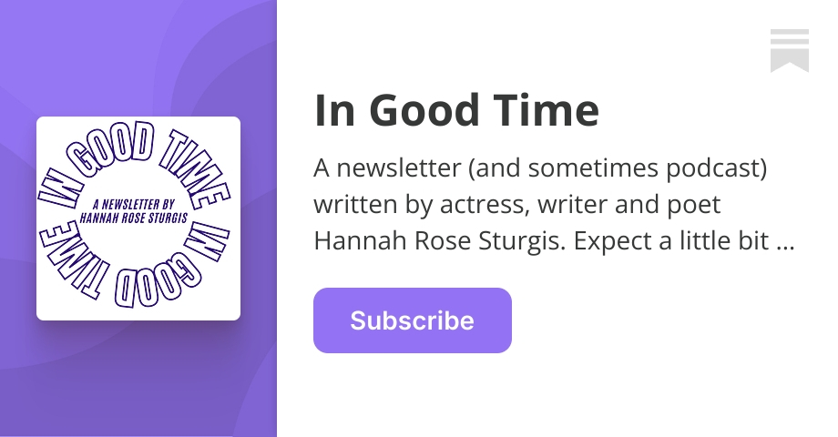 In Good Time | Hannah Rose Sturgis | Substack