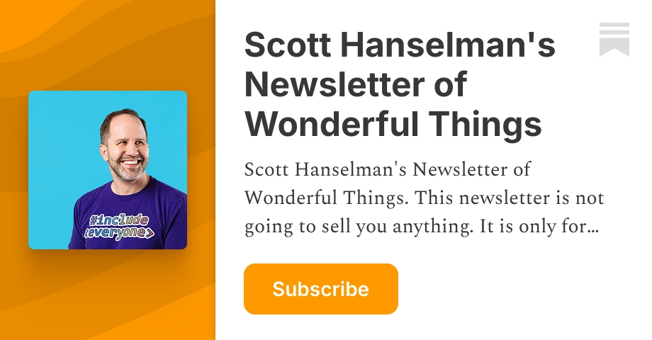 Hanselman's Newsletter of Wonderful Things: October 1st, 2021